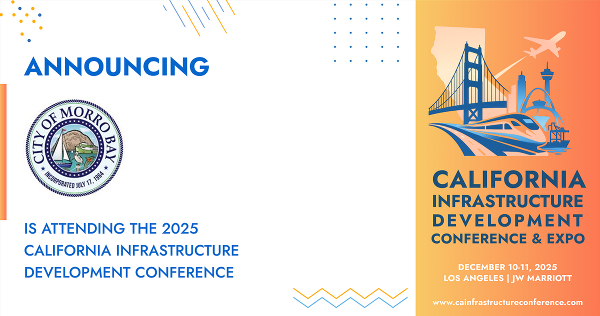 The City of Morro Bay will be attending the 2025 California Infrastruc ...